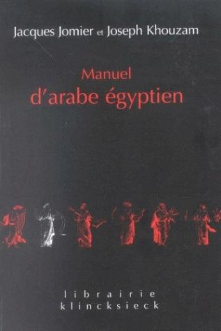 Manuel d'arabe égyptien : Jacques Jomier,Joseph Khouzam - 2252033835 ...