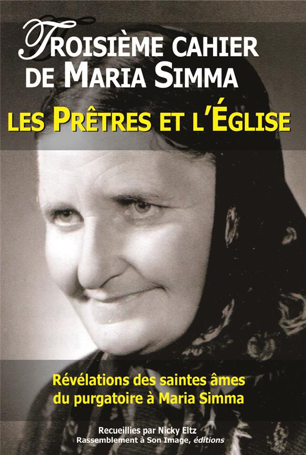 Troisième cahier de Maria Simma - les prêtres et l'eglise : Maria Simma ...