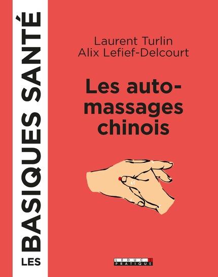 Le automassages chinois, les basiques sante : Laurent Turlin,Alix ...