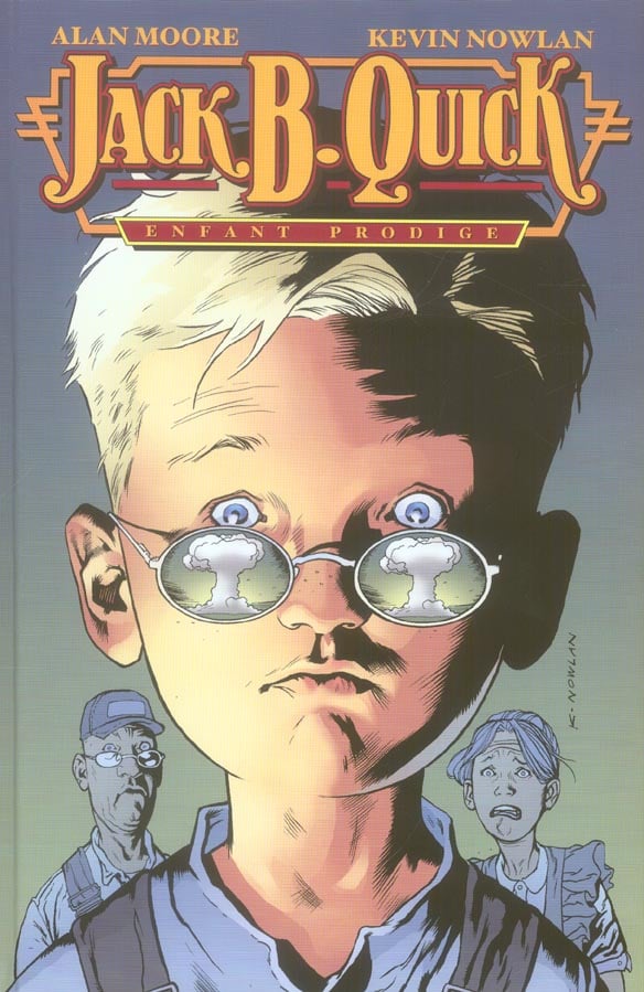 Jack b. quick enfant prodige : Alan Moore,Kevin Nowlan - 2914409516 ...