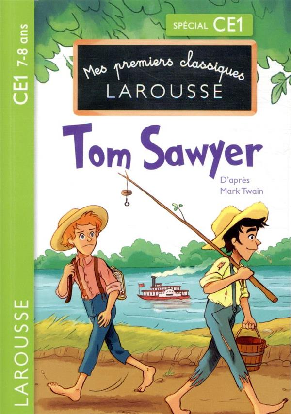 Mes premiers classiques larousse - tom sawyer - ce1 : Anna Culleton ...