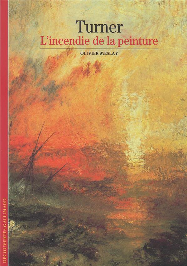 Turner - l'incendie de la peinture : Olivier Meslay - 2070313263 ...
