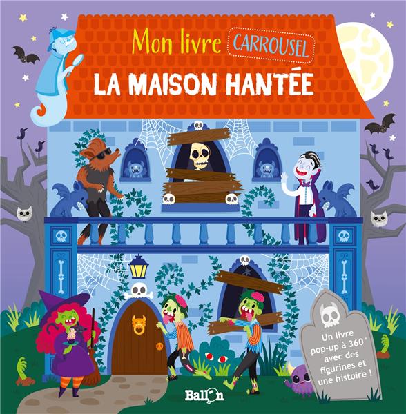 Mon livre carrousel - la maison hantée : Collectif - 9403207124 ...