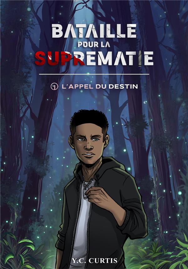 Bataille pour la suprématie t.1 : l'appel du destin : Y.C. Curtis - Romans Science-fiction | Cultura