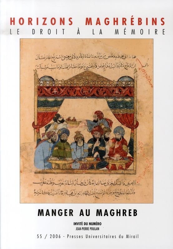 REVUE HORIZONS MAGHREBINS n.55 : manger au Maghreb : Habib Samrakandi ...