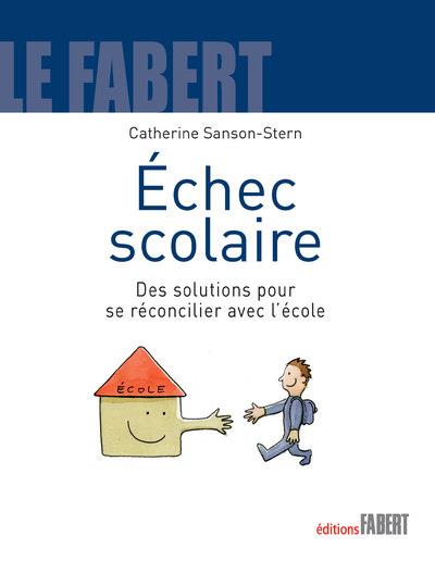 Échec Scolaire Des Solutions Pour Se Réconcilier Avec Lécole