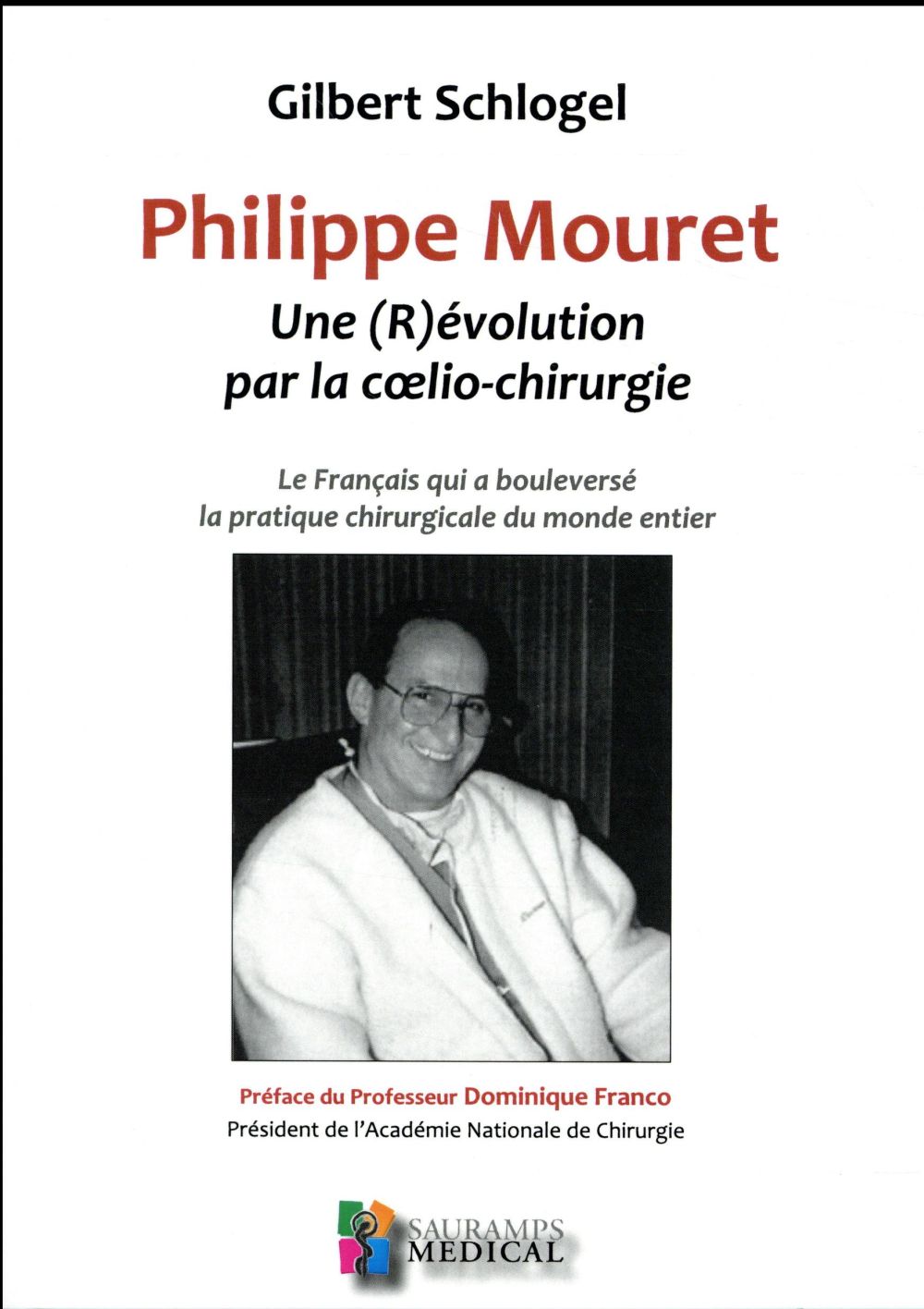 Philippe mouret. une (r)évolution par la coelio-chirurgie - le français ...
