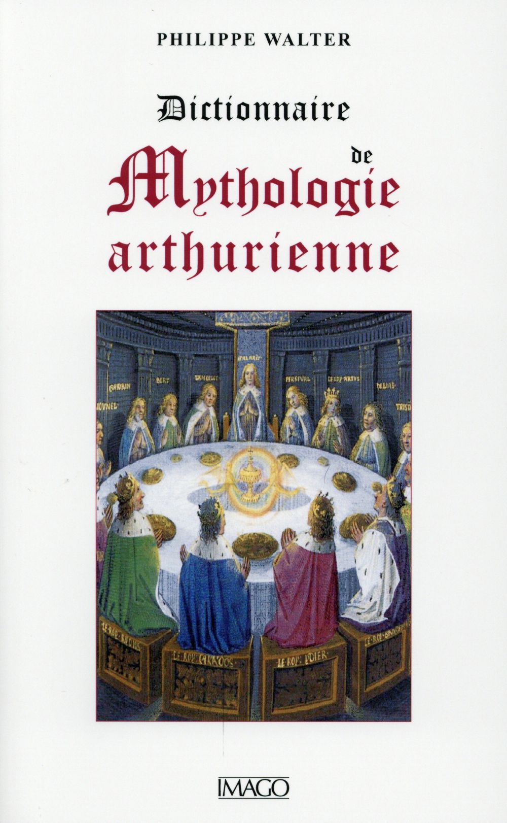 Dictionnaire de mythologie arthurienne : Philippe Walter - 2849527092 ...