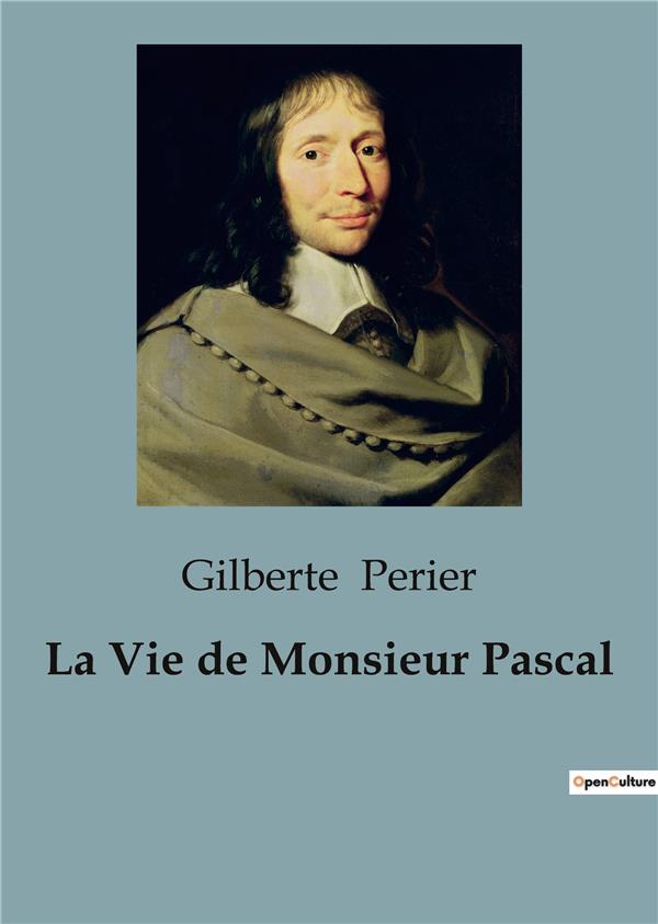 La Vie de Monsieur Pascal : Gilberte Périer - Actu, Politique et ...