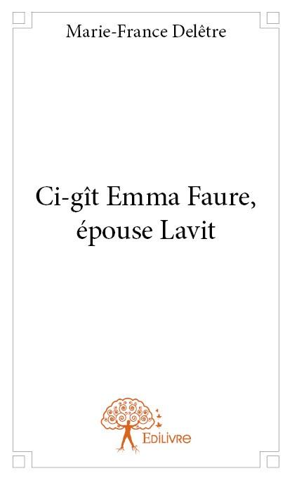Ci-gît emma faure, épouse lavit : Marie-France Delêtre - 2332757651 ...