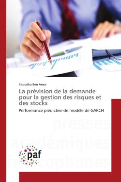 La prevision de la demande pour la gestion des risques et des stocks - performance predictive de ...