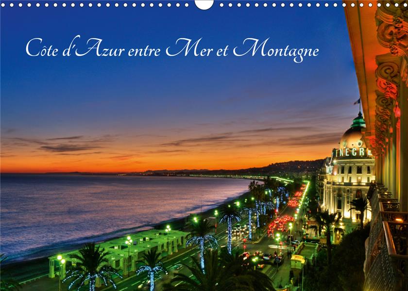 Côte d'azur entre mer et montagne (calendrier mural 2021 din a3 ...