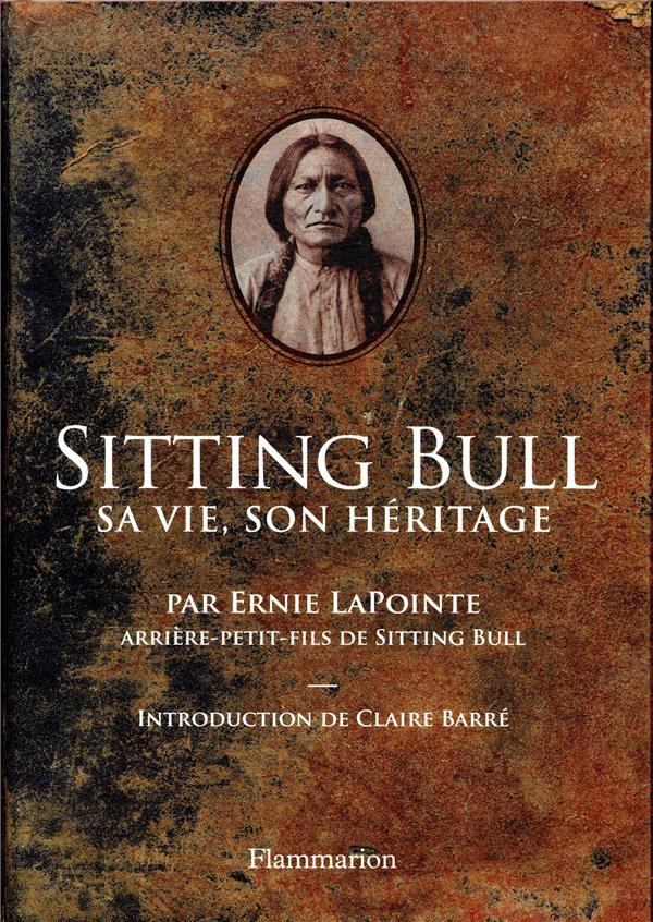 Sitting bull - sa vie, son héritage - 2081481979 - Histoire - Sciences Humaines | Cultura
