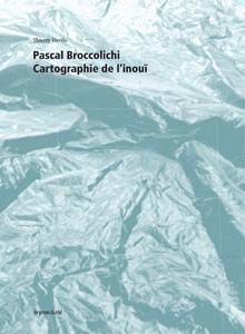 Pascal broccolichi - cartographie de l'inouï : Thierry Davila - 2840664372 - Histoire de l'Art ...