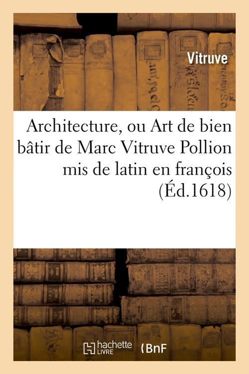 Architecture, ou art de bien batir de marc vitruve pollion mis de latin ...