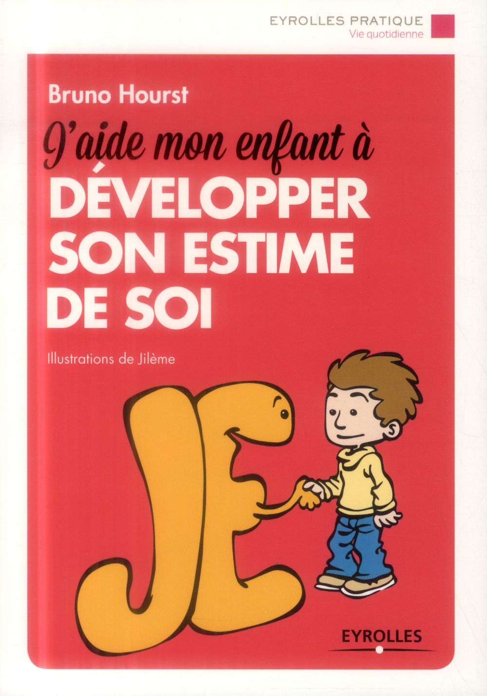 Jaide Mon Enfant à Développer Son Estime De Soi Bruno Hourst