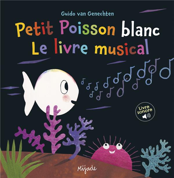 Petit poisson blanc - le livre musical : Guido Van Genechten ...