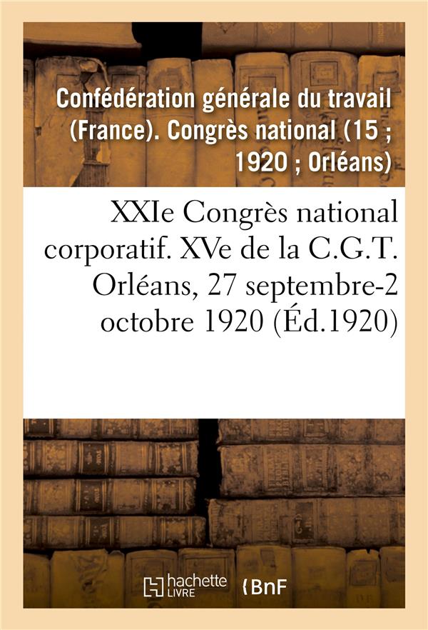 Xxie congres national corporatif. xve de la c.g.t., compte-rendu des ... Xxie congres national corporatif. xve de la c.g.t., compte-rendu des ...
