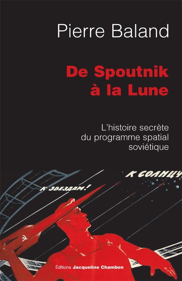 De spoutnik à la lune - l'histoire secrète du programme spatial ...