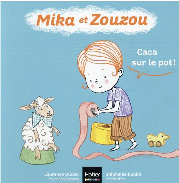 Mika et Zouzou t.9 : caca sur le pot ! : Laurence Dudek - 2401076441 ...