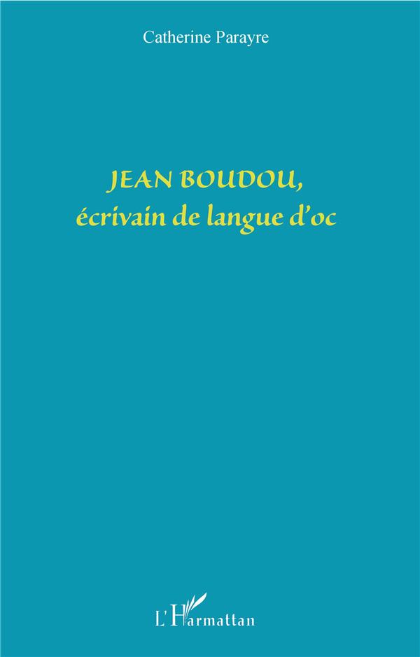 Jean boudou, écrivain de langue d'oc : Catherine Parayre - 2747541274 ...
