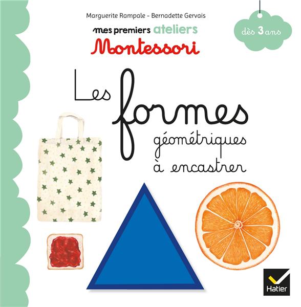 Mes premiers ateliers Montessori : les formes géométriques à encastrer ...