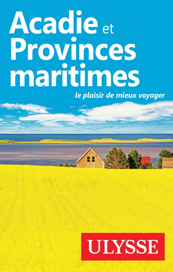 Provinces maritimes du canda (édition 2019) : Collectif Ulysse ...