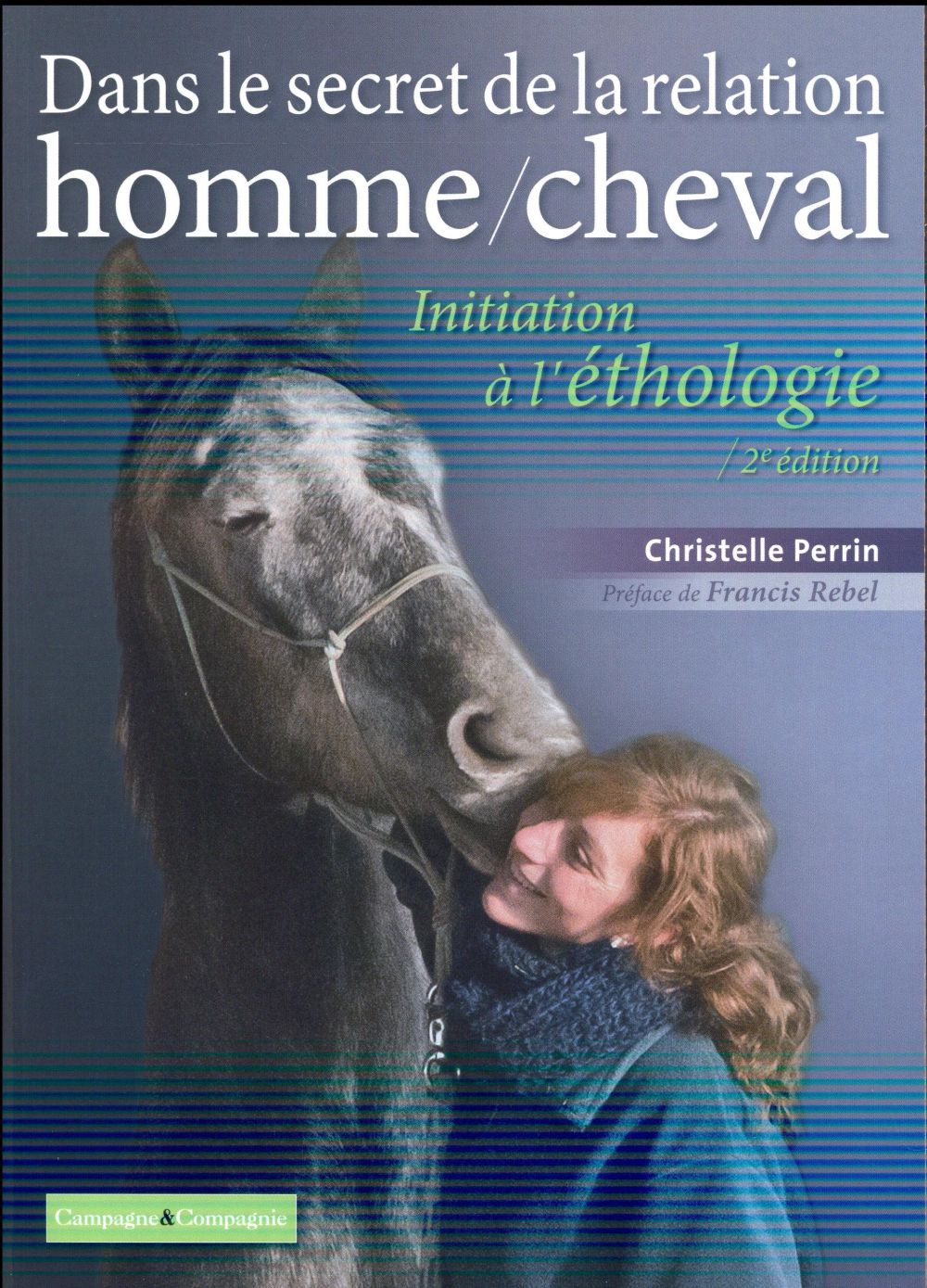 Dans le secret de la relation homme/cheval - initiation à l'éthologie ...