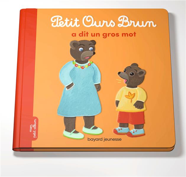 Petit Ours Brun a dit un gros mot : Marie Aubinais - Livres pour ...