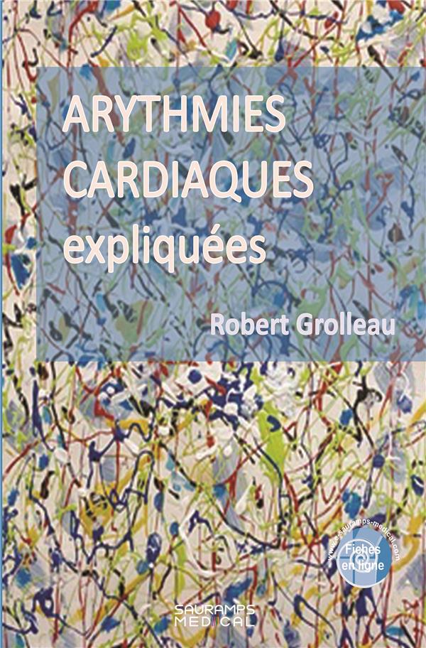 Arythmies cardiaques expliquées : Robert Grolleau - Livre Médecine et ...