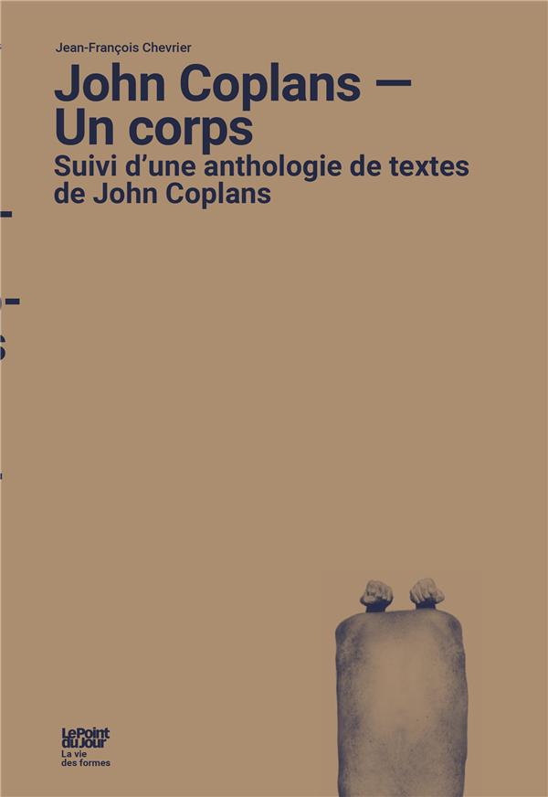 John coplans : un corps : Jean-François Chevrier - 2912132975 ...