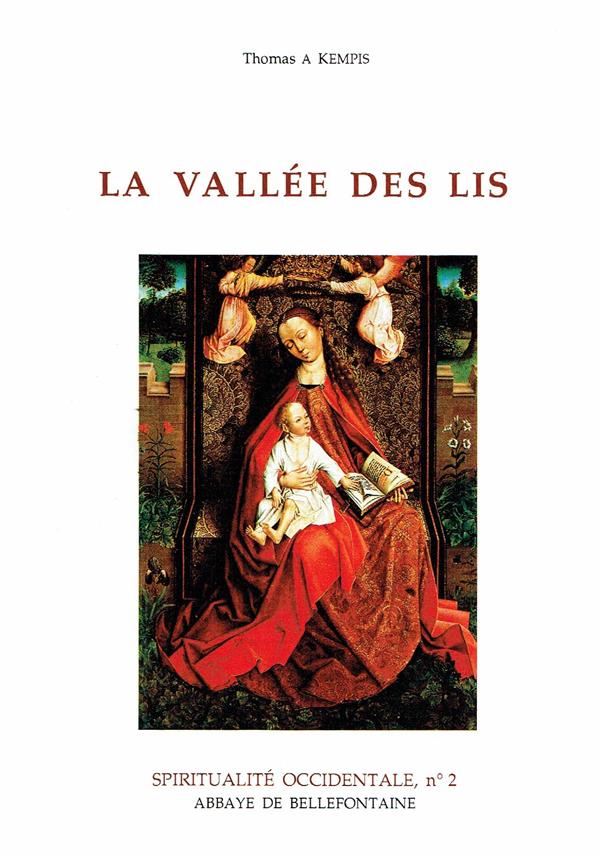Spiritualité occidentale t.2 - la vallée des lis : Thomas A. Kempis ...