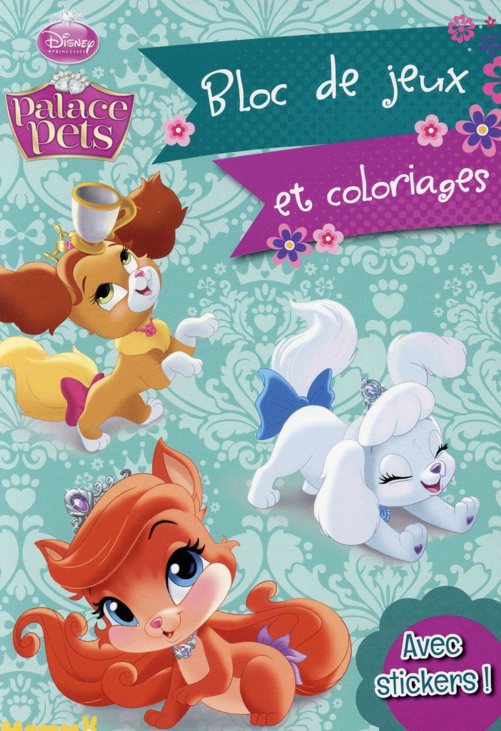 Disney princesses - palace pets - bloc de jeux et coloriages avec ...