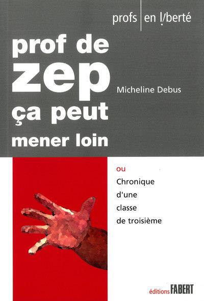 Prof de zep, ça peut mener loin : Micheline Debus - 2907164864 ...