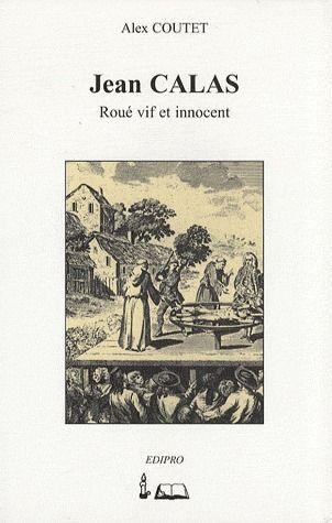 Jean calas - roué vif et innocent : Alex Coutet - 2951041179 - Sciences ...