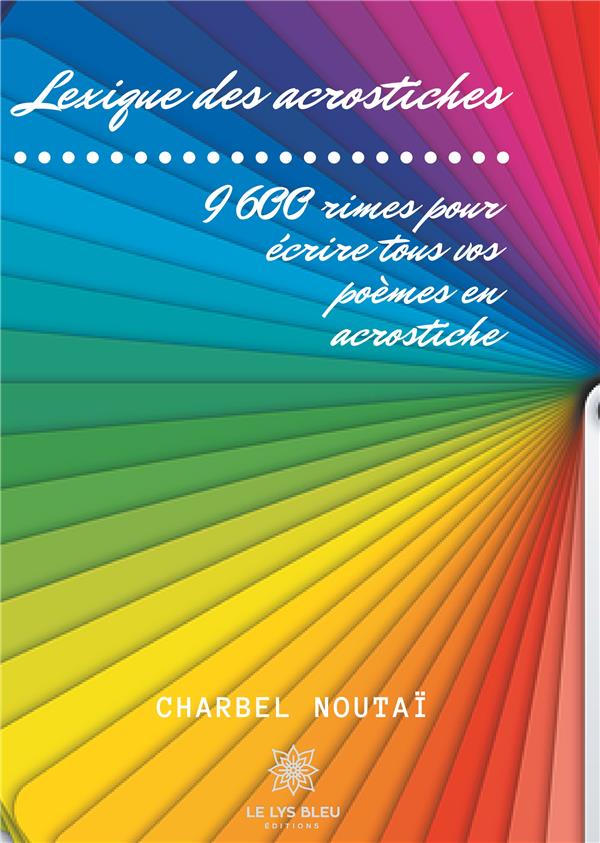 Lexique des acrostiches - 9600 rimes pour écrire tous vos poèmes en ...