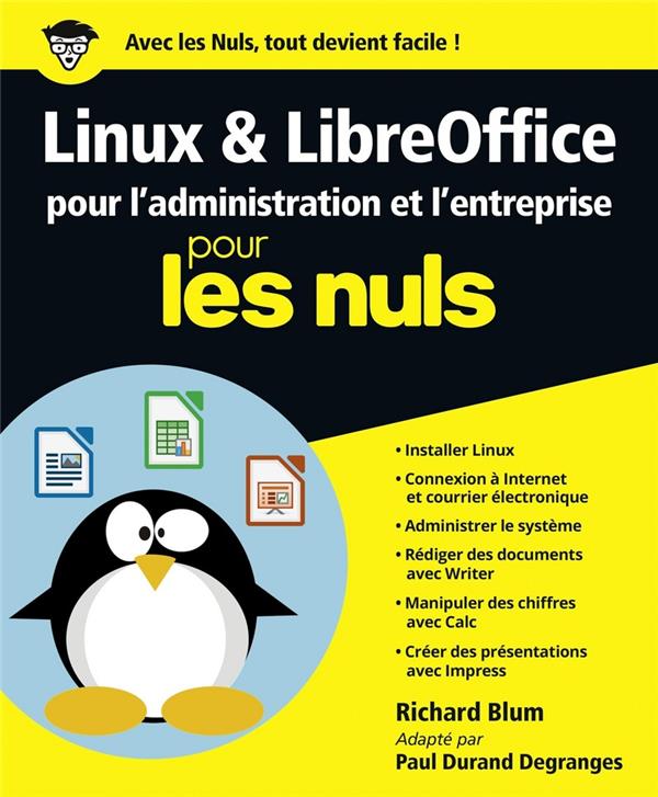 Linux & LibreOffice pour l'administration et l'entreprise pour les nuls : Richard Blum ...