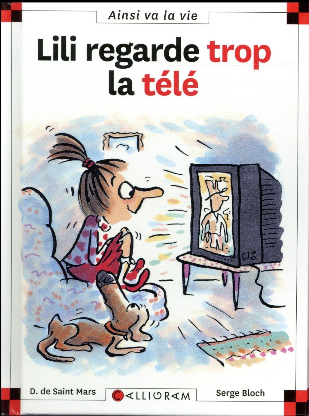 Lili regarde trop la télé : Serge Bloch,Dominique De Saint-Mars ...