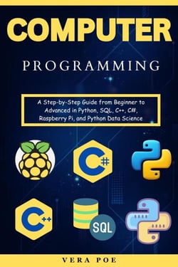 Computer Programming: A Step-by-Step Guide from Beginner to Advanced in ...