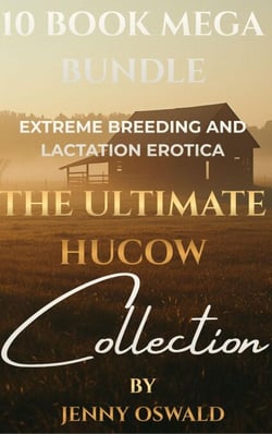 The Ultimate Hucow Collection - 10 Book Mega Bundle - Extreme Breeding ...