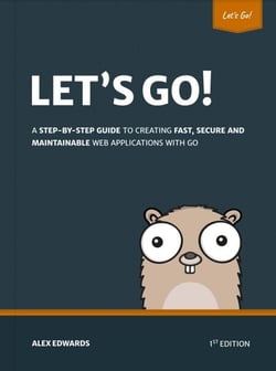 Let's Go: Learn to Build Professional Web Applications with Go | Cultura
