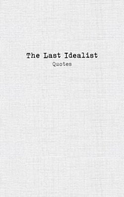 The Last Idealist: Quotes- Ebook sur le Développement Personnel - Ebook ...