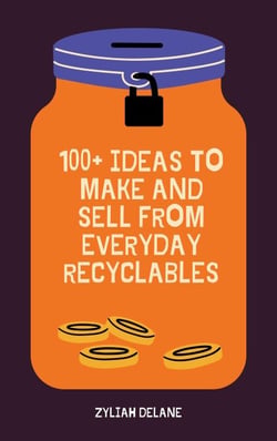 100+ Ideas to Make and Sell from Everyday Recyclables | Cultura