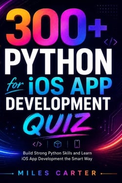300+ Python for iOS App Development Quiz - A Practical Question-and ...