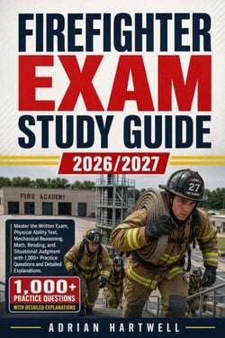 FIREFIGHTER EXAM STUDY GUIDE 2026/2027 - Master the Written Exam ...