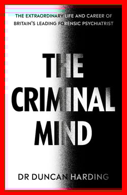 The Criminal Mind - Gripping encounters with serial killers and true ...