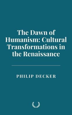 The Dawn of Humanism: Cultural Transformations in the Renaissance | Cultura