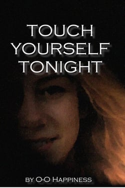 Touch yourself tonight. | Cultura