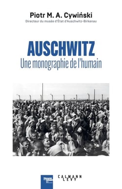 Auschwitz : une monographie de l'humain : Piotr Mateusz Cywinski - 9782702192221 - Ebook ...
