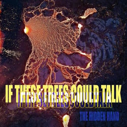 The Hidden Hand : If These Trees Could Talk- Hard - Metal - Genres ...
